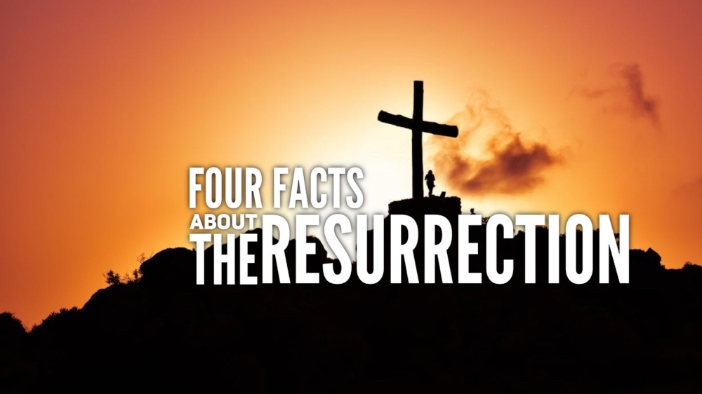 Four Facts about the Resurrection [C] • Jared Byrns